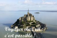Voyager chez soi : c’est possible